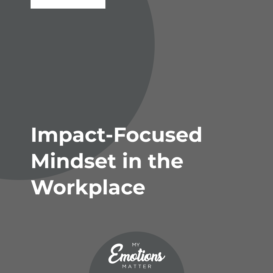Impact-focused Mindset in the Workplace
