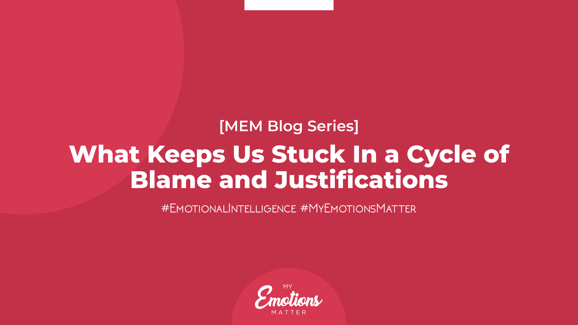 What Keeps Us Stuck In a Cycle of Blame and Justifications
